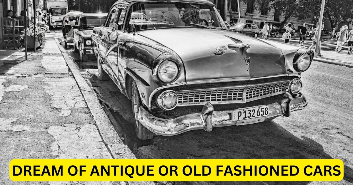 Dream Of Antique Or Old Fashioned Cars