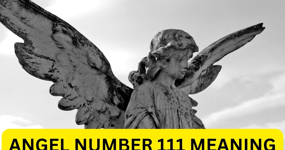 Angel Number 111 Meaning - Spiritual Significance And Symbolism