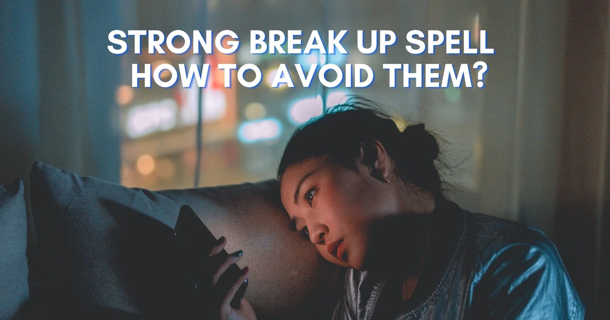 Strong Break Up Spell - How Can Black Magic Ruin Your Relationsip?