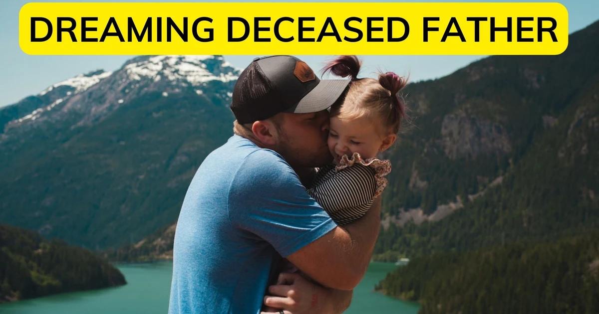Dreaming Deceased Father - You Are In A Position Of Strength