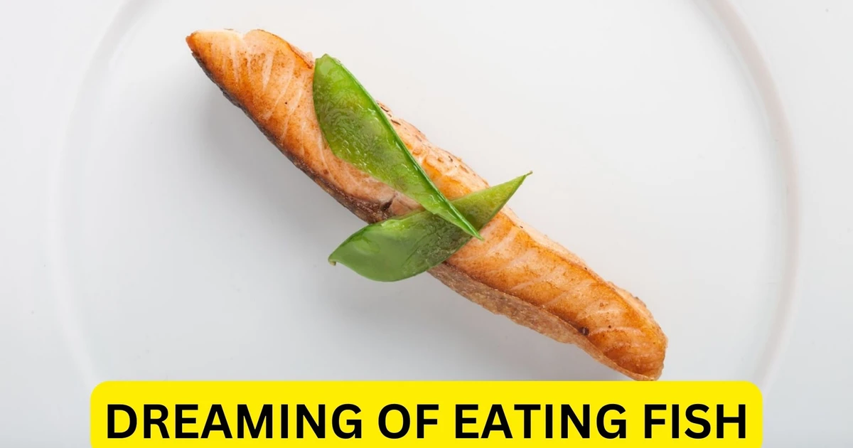 Dreaming Of Eating Fish - Good Fortune In The Future