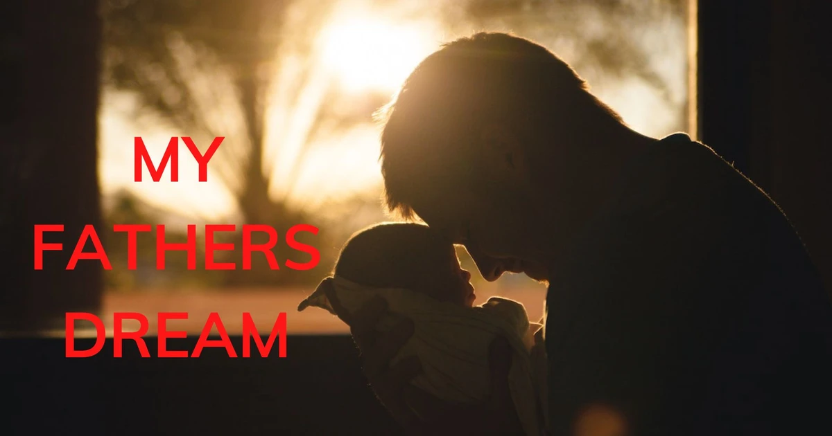 My Fathers Dream - Choosing Between The Right And Wrong