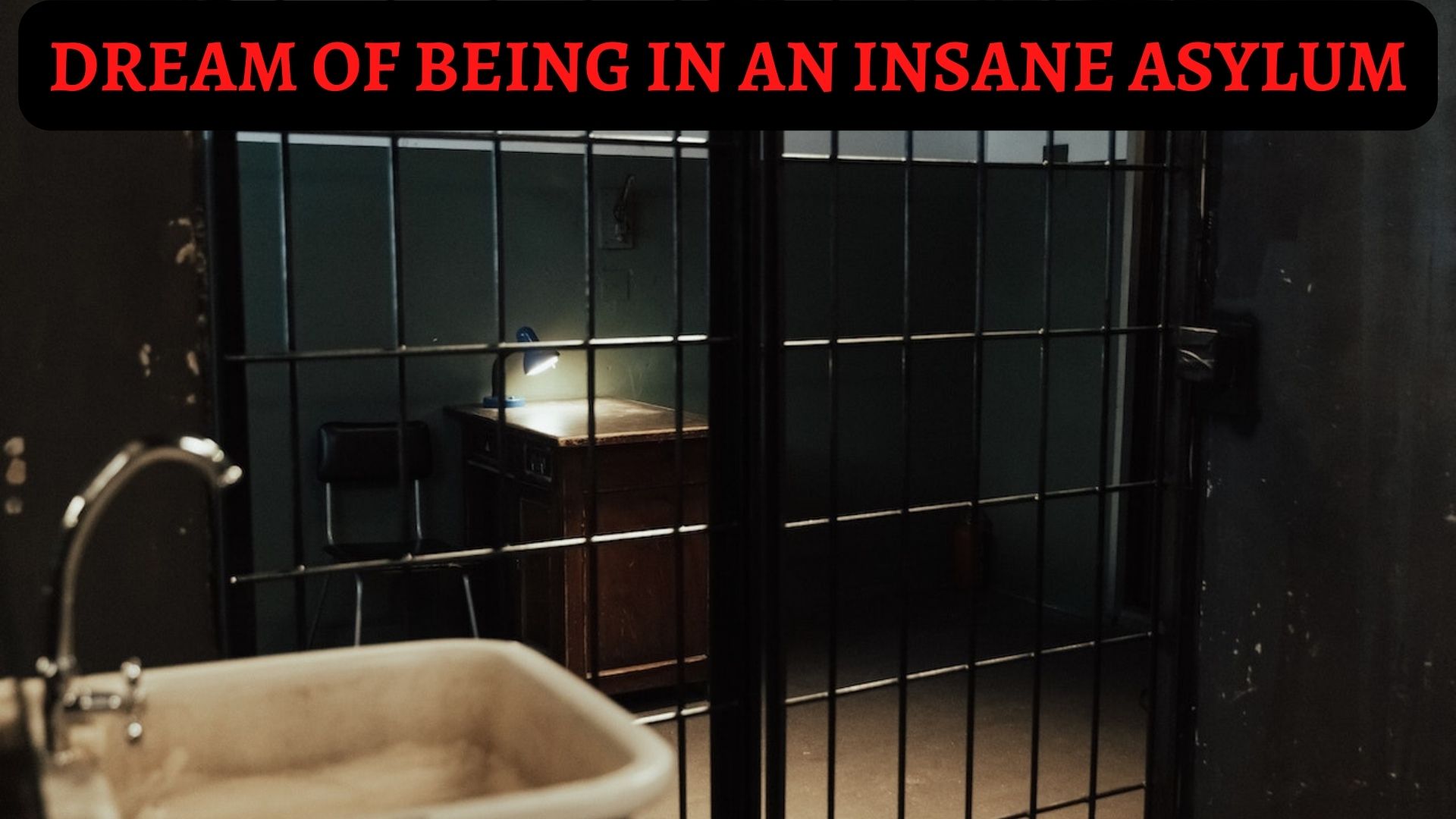 Dream Of Being In An Insane Asylum - Meaning And Symbolism