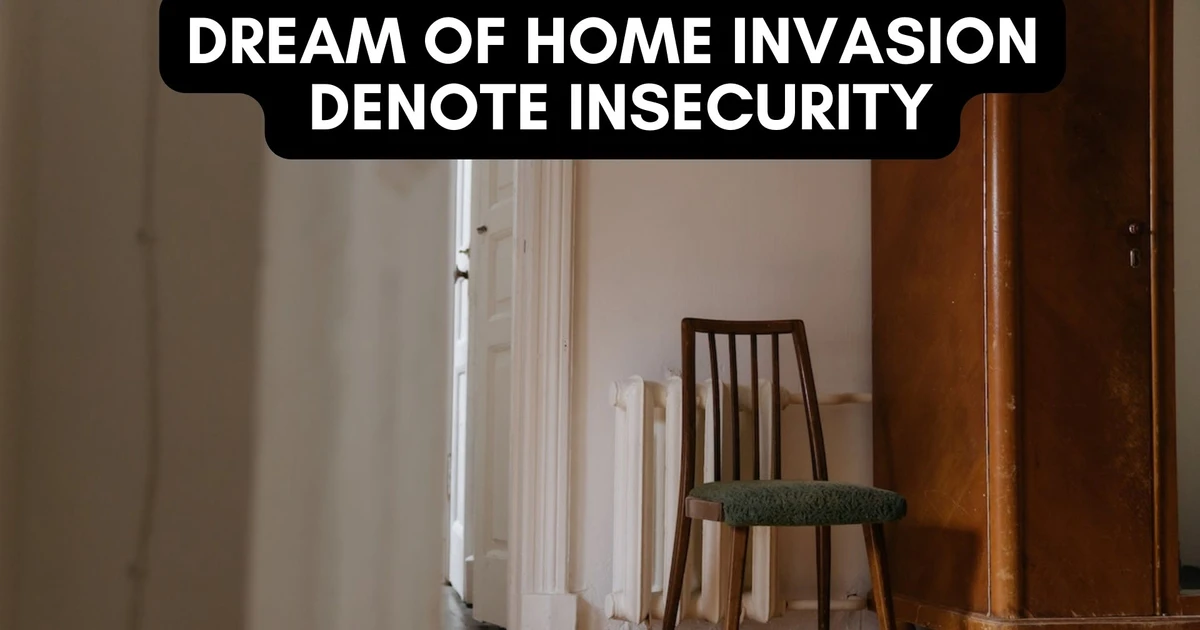 Dream Of Home Invasion - Denote Insecurity