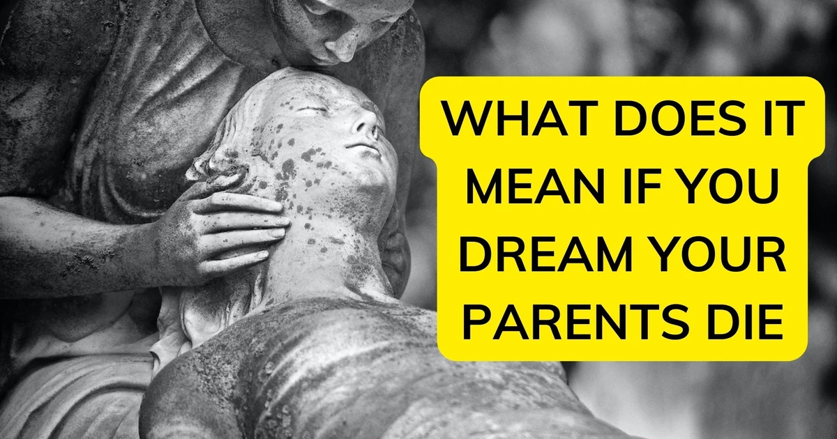 What Does It Mean If You Dream Your Parents Die?