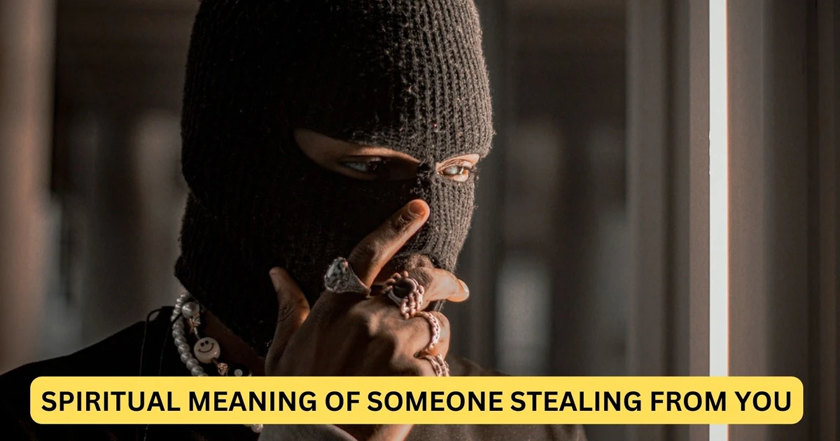 Spiritual Meaning Of Someone Stealing From You