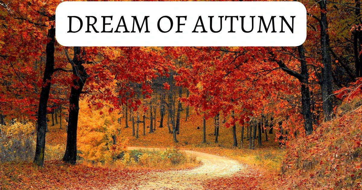 Dream Of Autumn - A Symbol Of Joy And Fun