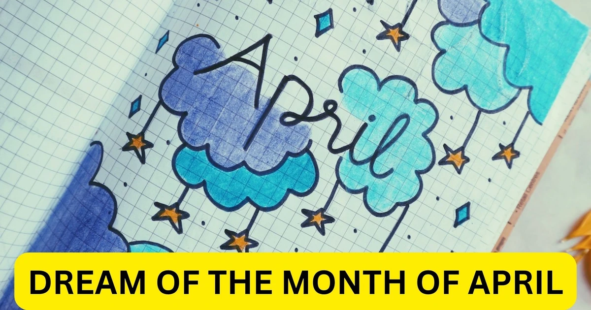 Dream Of The Month Of April - Meaning & Interpretation