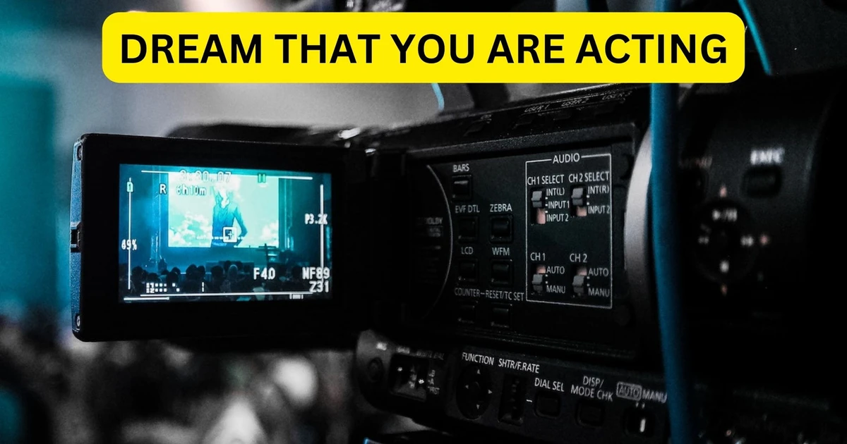 Dream That You Are Acting - Meaning And Interpretation