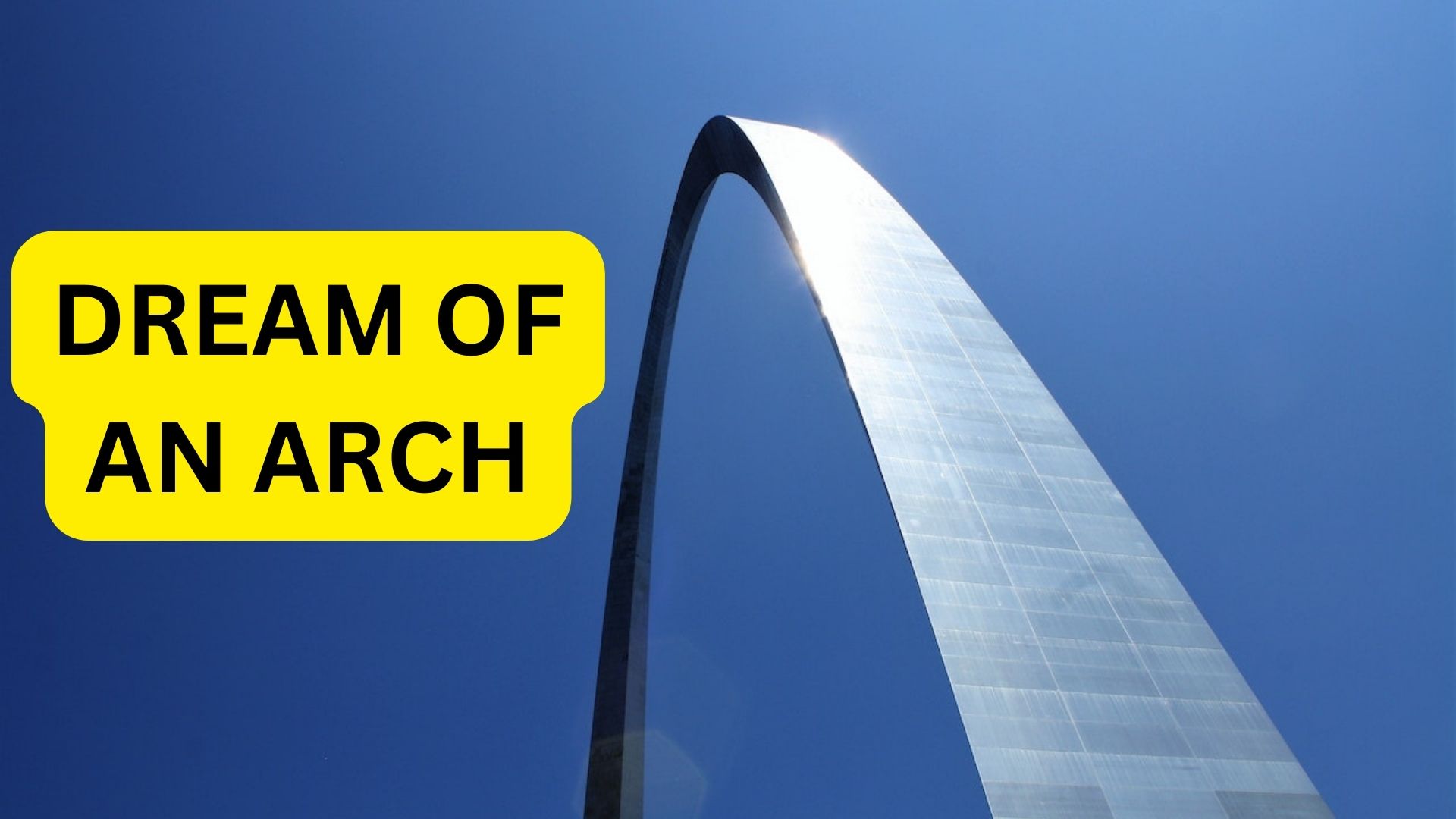 Dream Of An Arch - Interpretation And Meaning