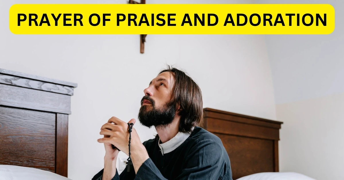 Prayer Of Praise And Adoration - You Deserve All The Glory