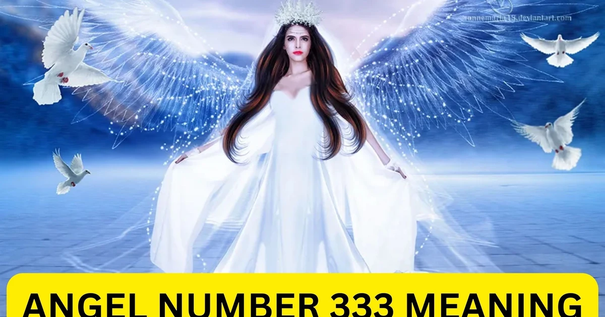 Angel Number 333 Meaning - Symbolism And Spiritual Significance
