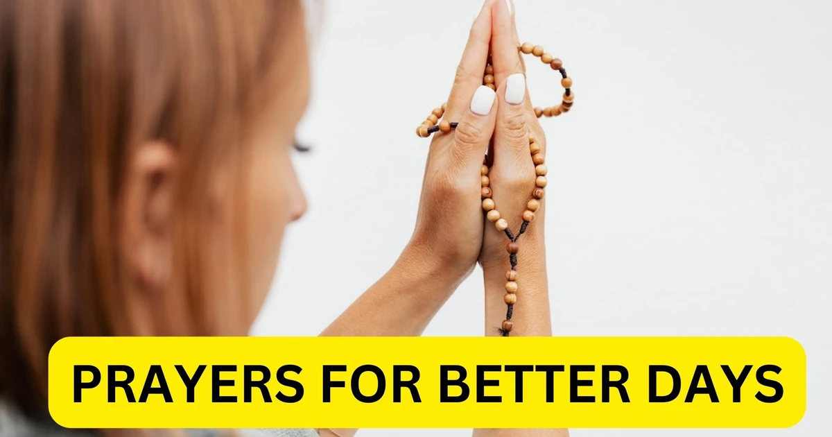Prayers For Better Days - Heartwarming & Uplifting Words