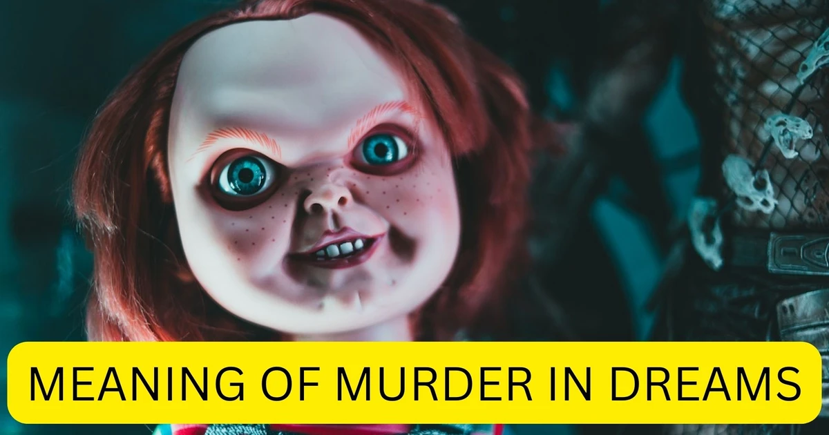 Meaning Of Murder In Dreams - Signify New Beginnings After Endings