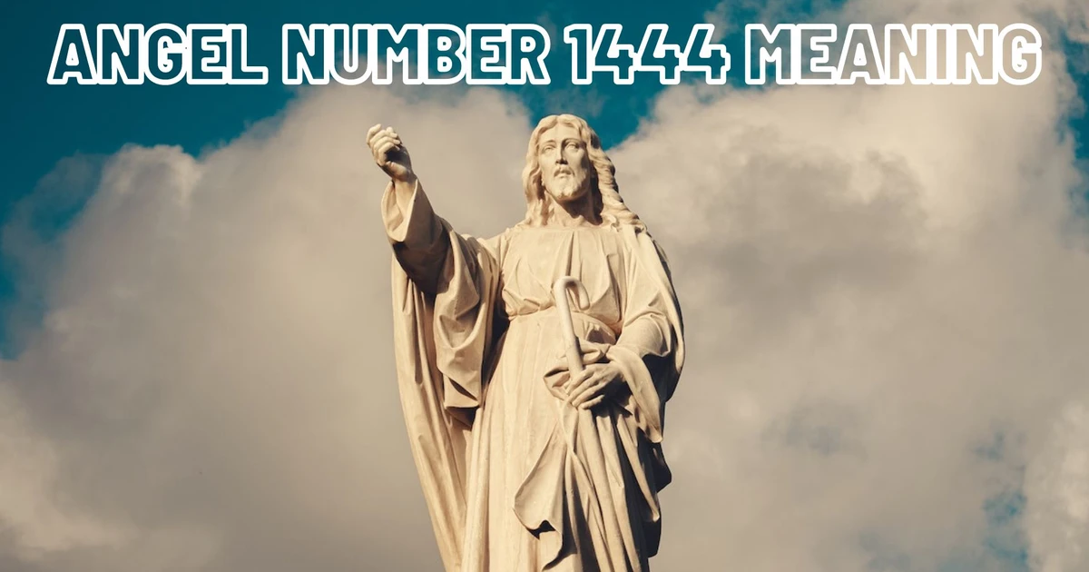 Angel Number 1444 Meaning - Symbolism And Spiritual Interpretation