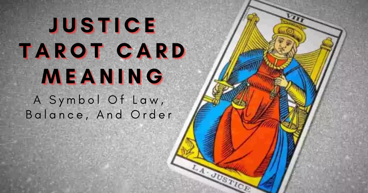 Justice Tarot Card Meaning - A Symbol Of Law, Balance, And Order