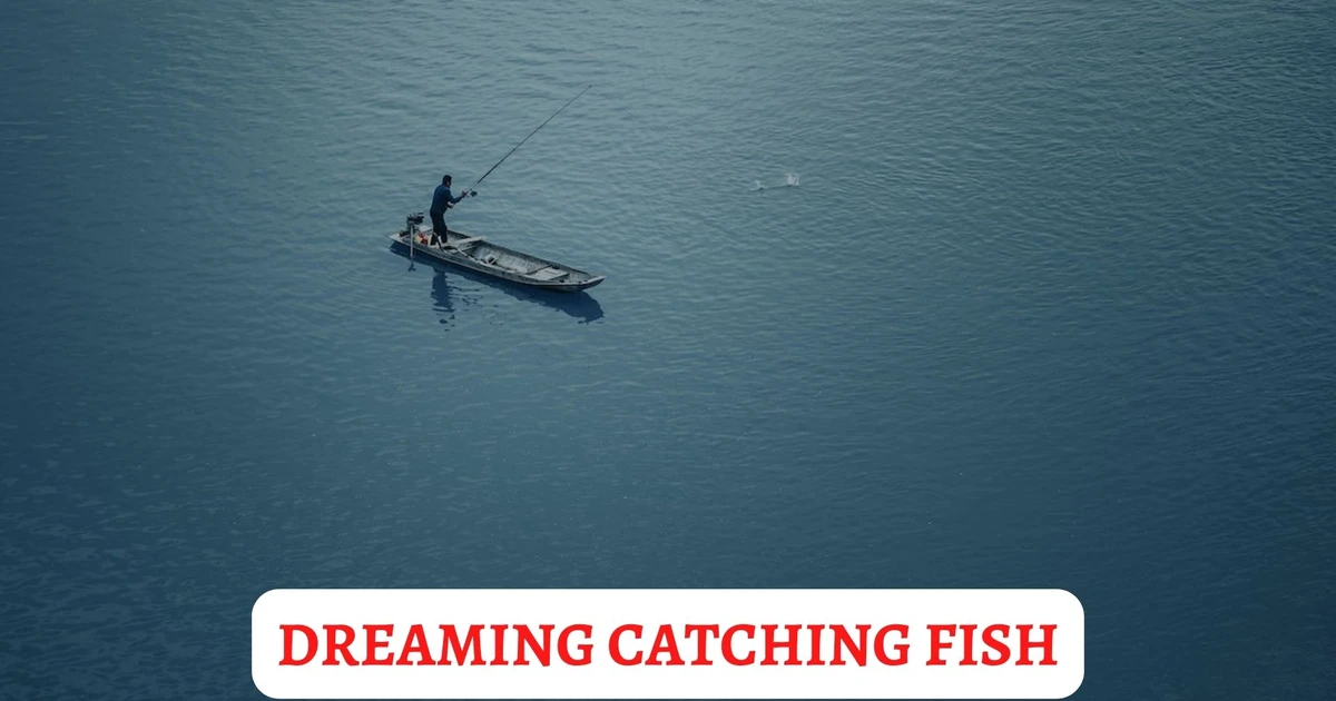 Dreaming Catching Fish - Denotes Joy, Luck, And Triumph