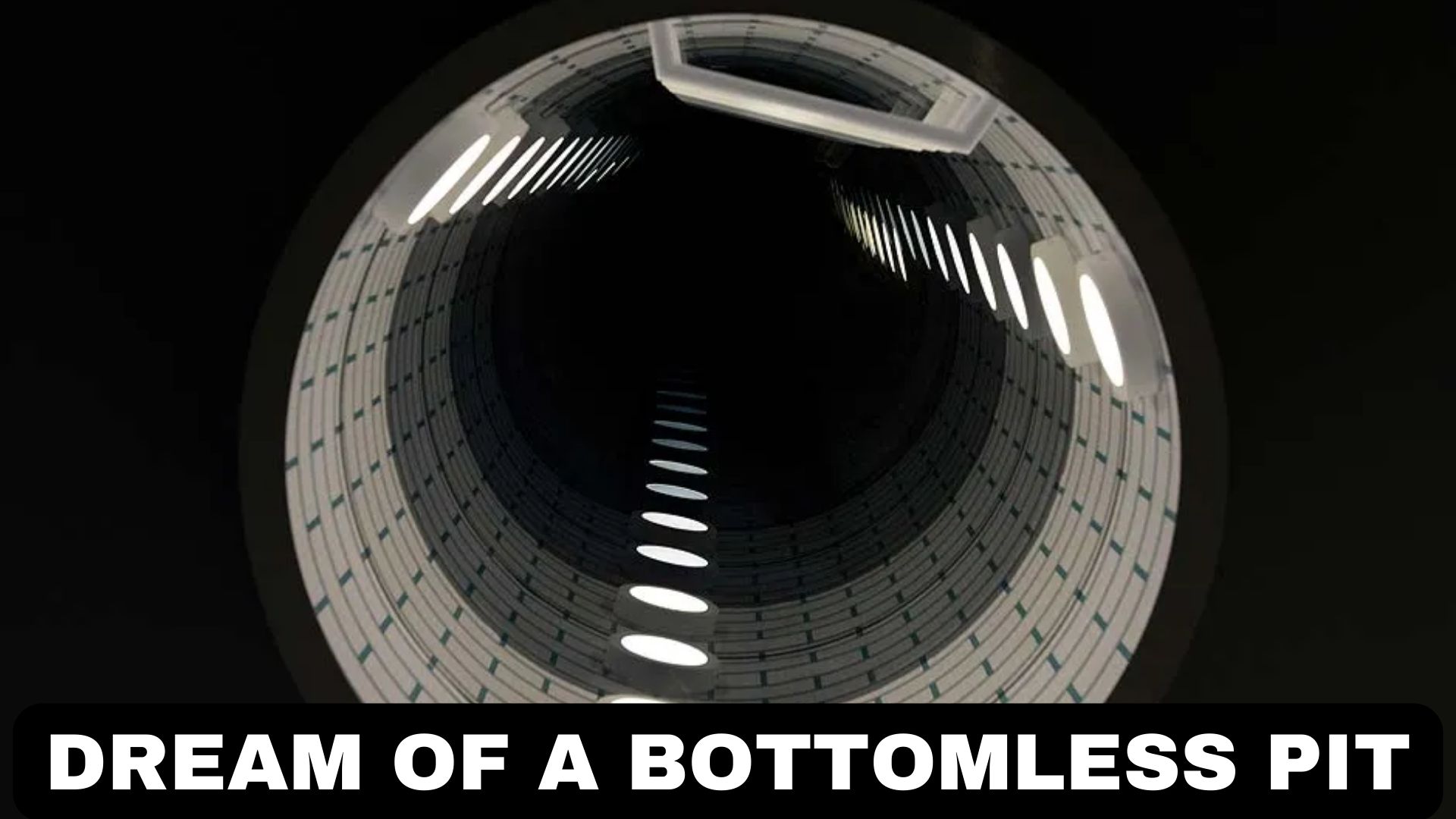 Dream Of A Bottomless Pit - Interpretation And Meaning
