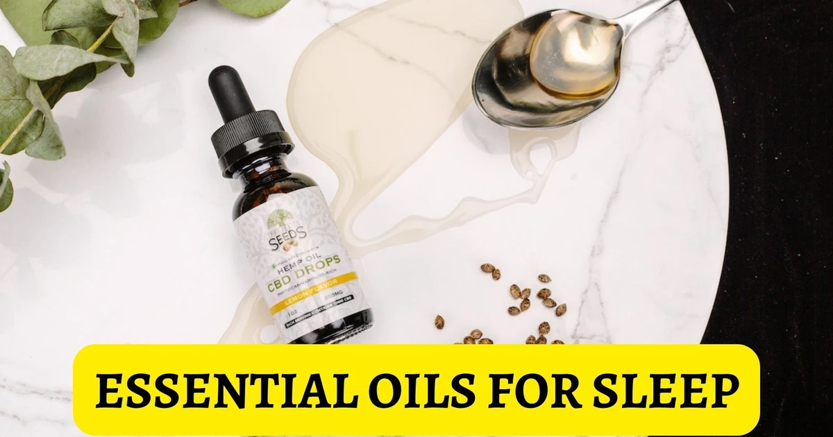 Essential Oils For Sleep - May Also Help To Promote Relaxation