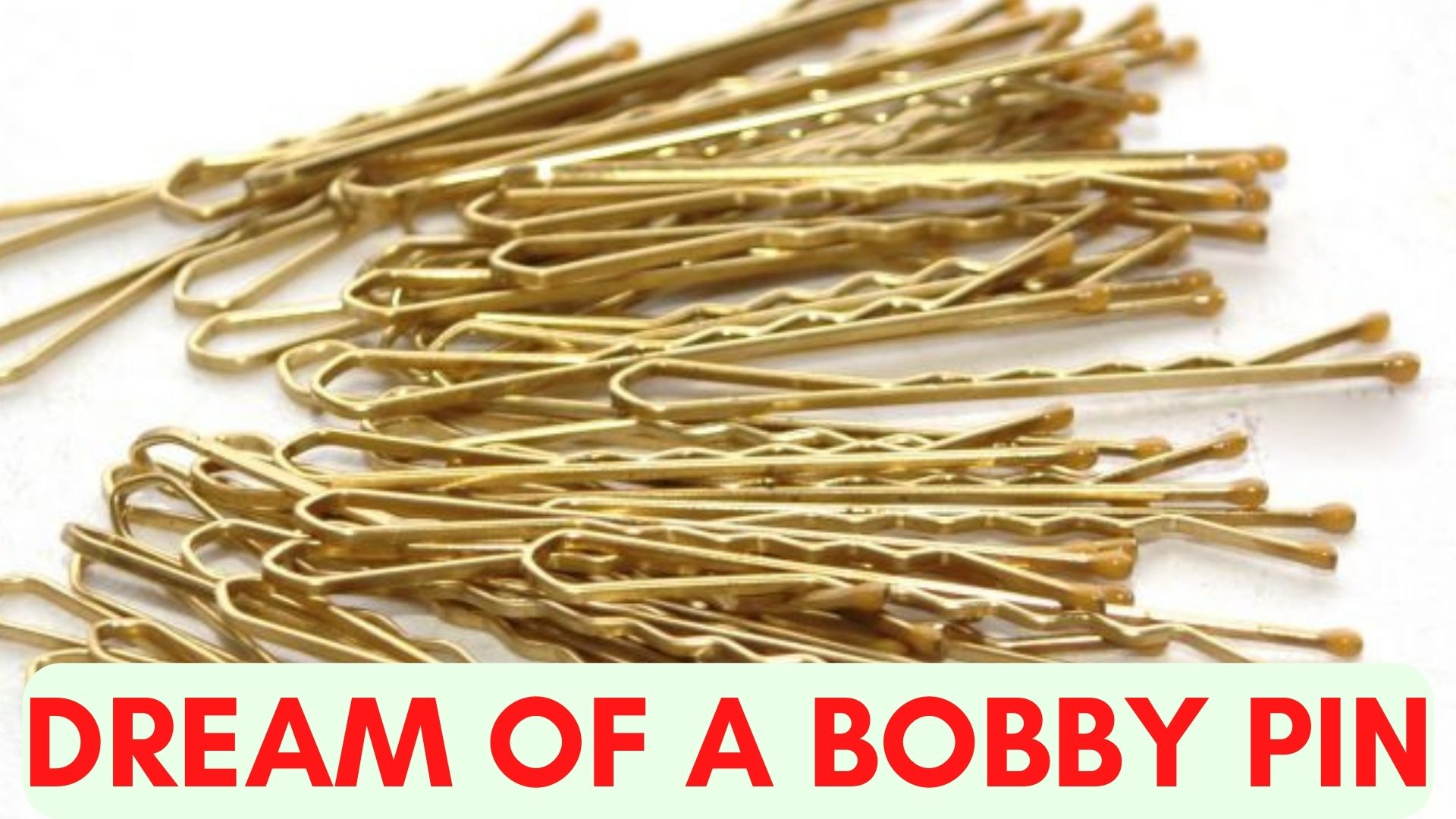 Dream Of A Bobby Pin - Interpretation And Meaning