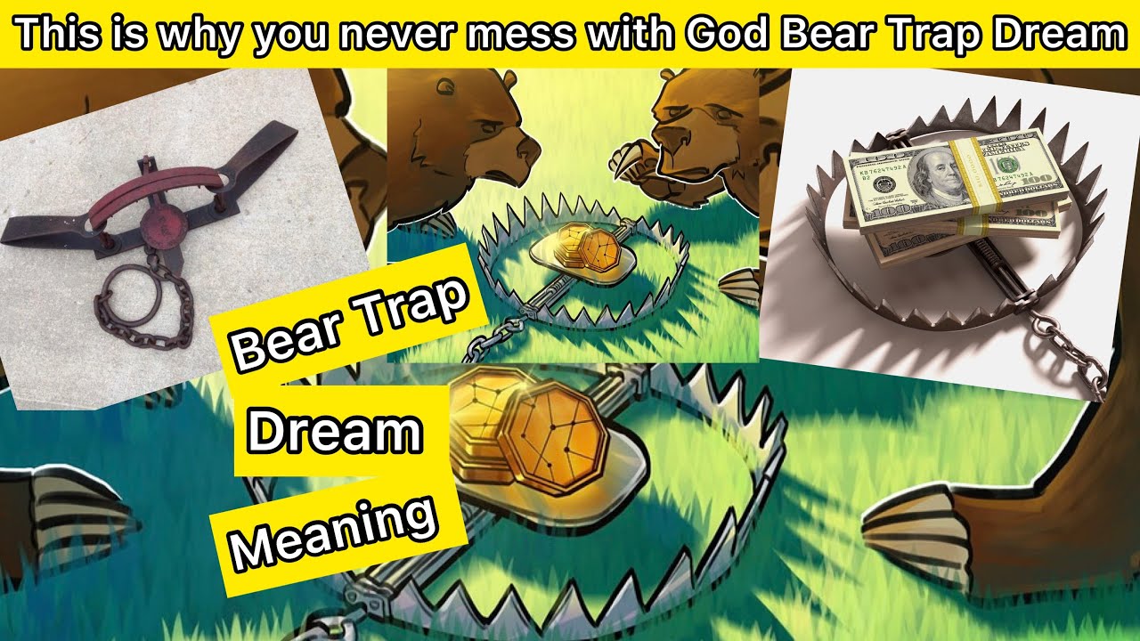 Dream Of A Bear Trap - Represent Obstacles That Are Difficult To Overcome