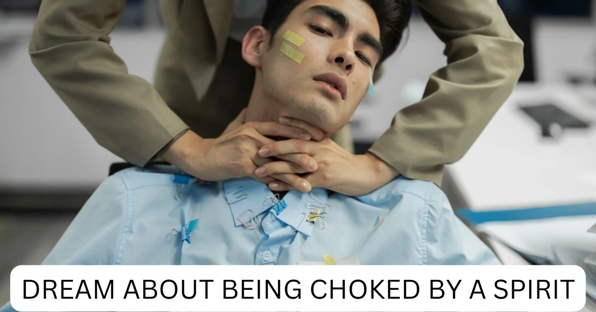 Dream About Being Choked By A Spirit - Symbolizes Feeling Helpless