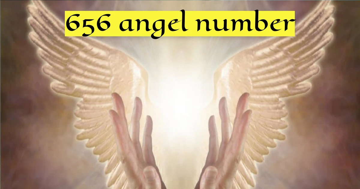 656 Angel Number - A Positive Omen For Your Life Path