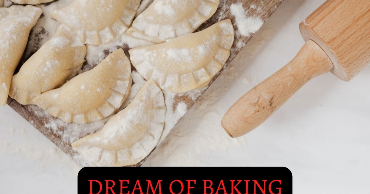 Dream Of Baking - Preparation For Something Special In Your Life