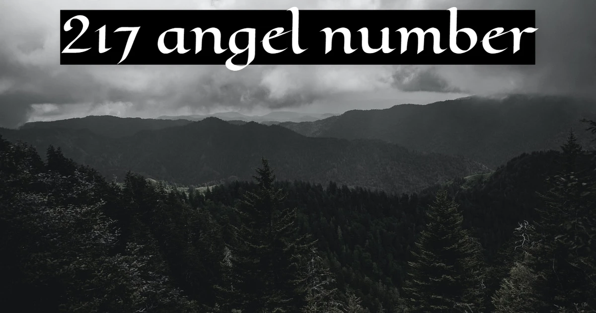What Does The 217 Angel Number Mean For You?