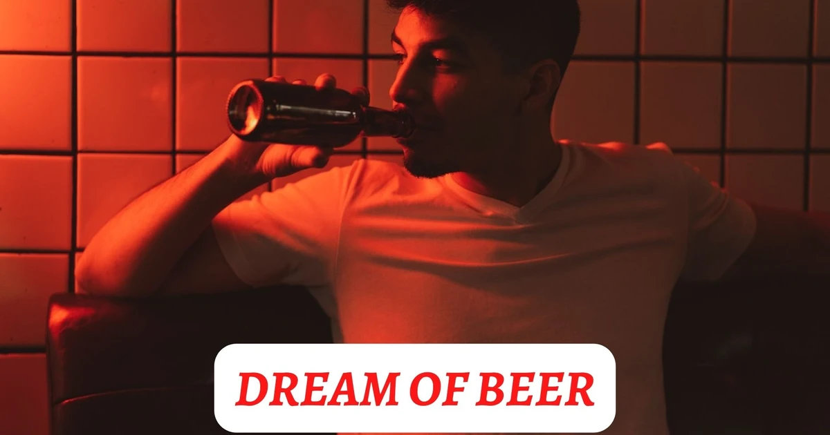 Dream Of Beer - Signifies Feelings Of Happiness Or Relaxation
