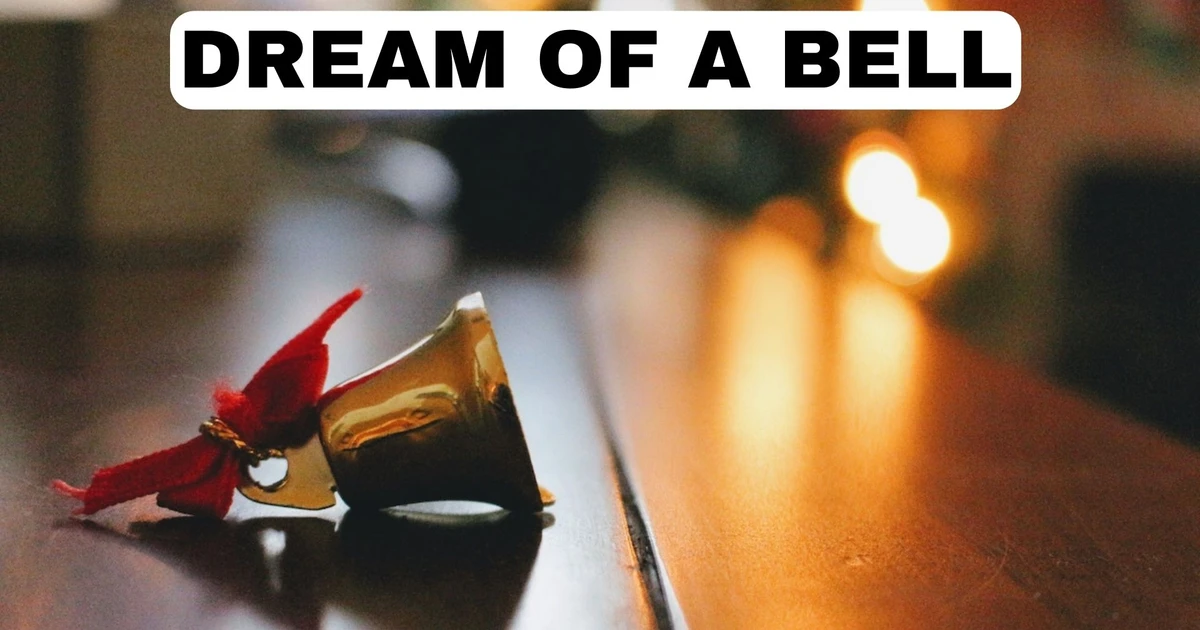 Dream Of A Bell - Symbolize Fear And Quarrel