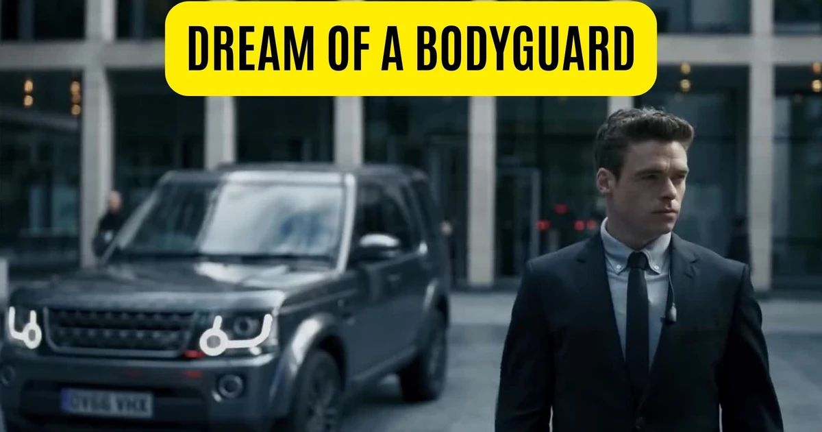 Dream Of A Bodyguard - It Signifies Your Need To Settle Down