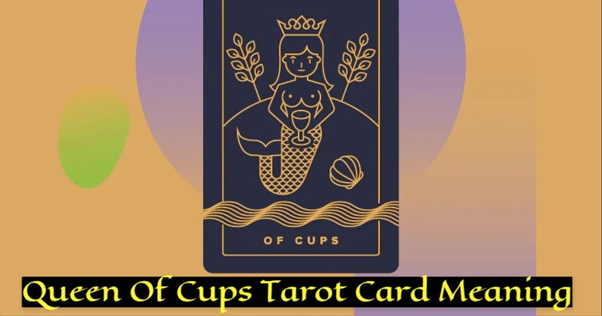 Queen Of Cups Tarot Card - Reflects Nurturing, Loving, And Tenderhearted