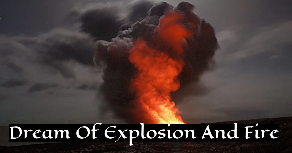 Dream Of Explosion And Fire - A Symbol For A Rapid Rise