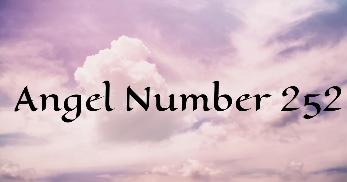 Angel Number 252 Symbolism - Love And Relationship