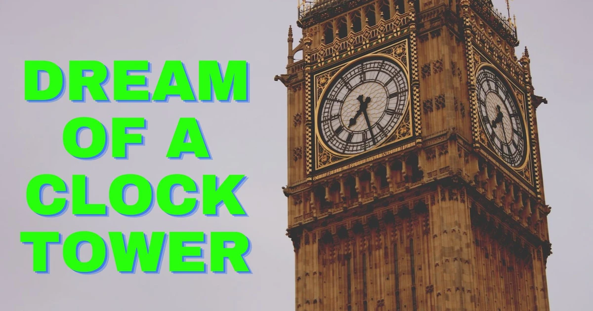 Dream Of A Clock Tower - A Symbol For Responsibilities And Expectations