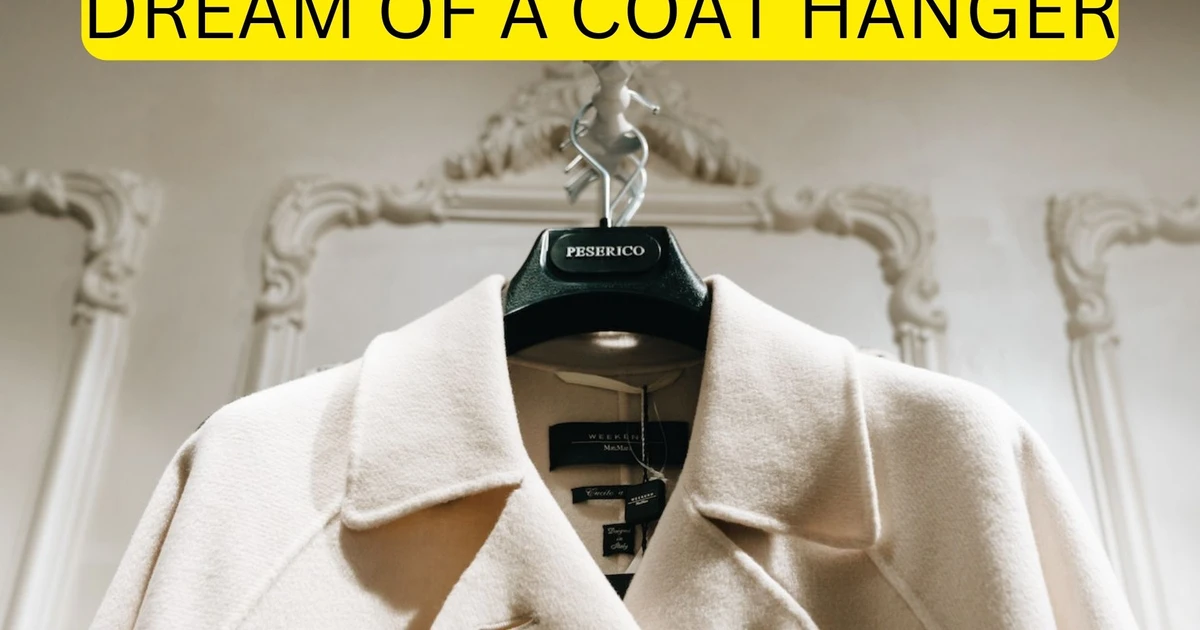 Dream Of A Coat Hanger - Symbolizes Humaneness