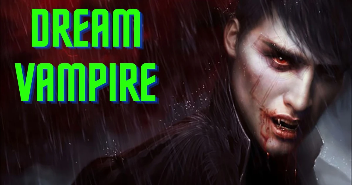 Dream Vampire - It Indicates Some Of Your Hidden Fears Or Desires