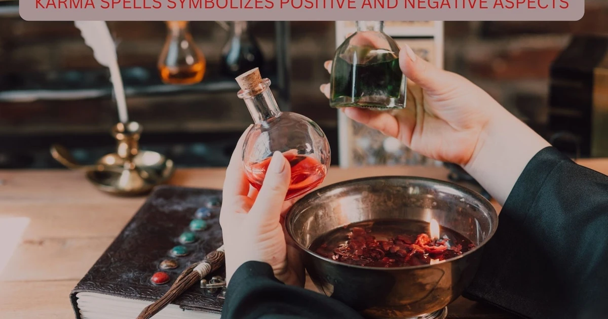 Karma Spells Symbolism - Positive And Negative Aspects