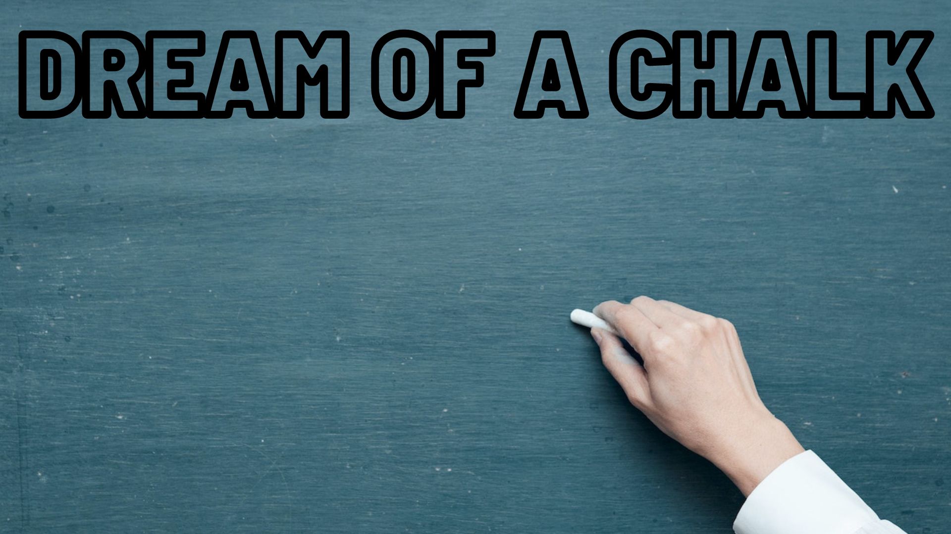 Dream Of A Chalk - Indicates That You Have To Express Your Thoughts