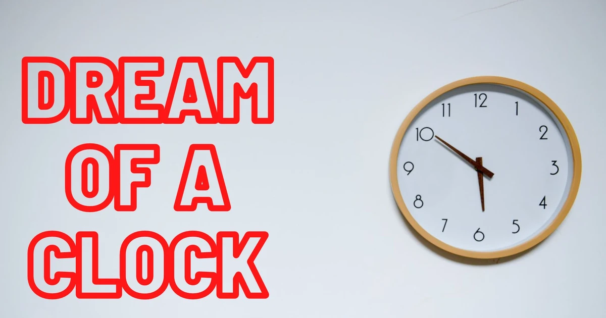 Dream Of A Clock Can Be A Sign Of Deliverance