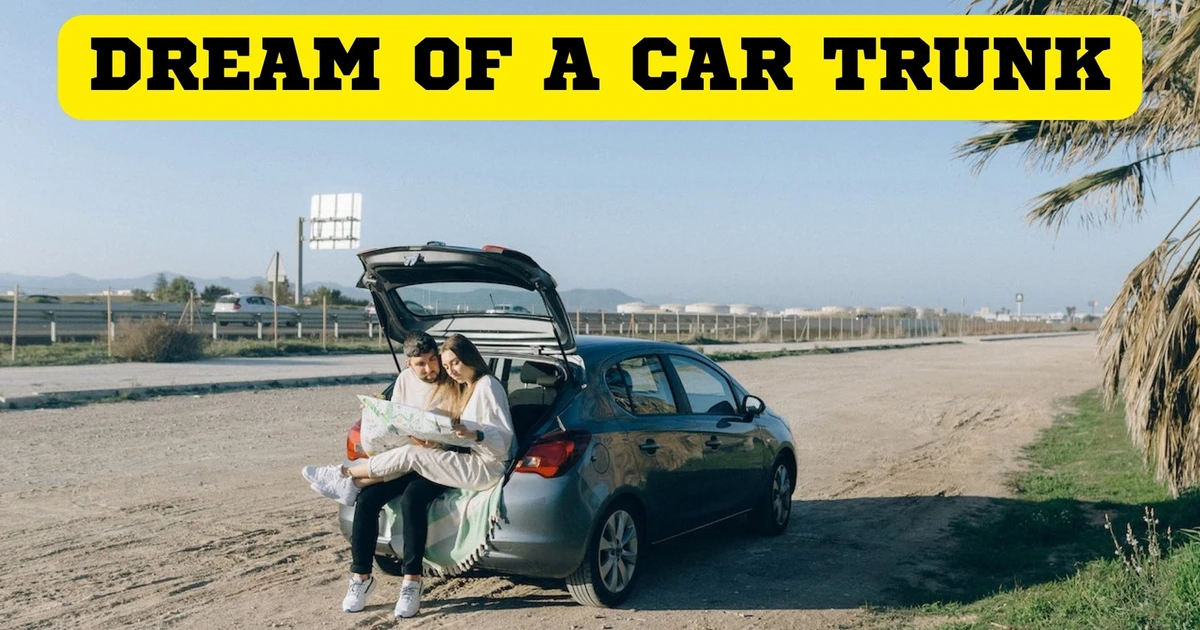 Dream Of A Car Trunk - Start Of A New Stage In Your Life