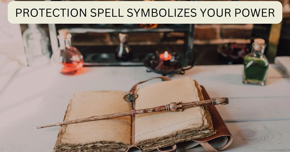 Protection Spell Symbolism - Your Power