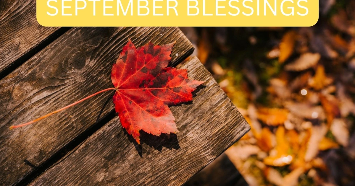 September Blessings - Over Yourself And Your Loved Ones