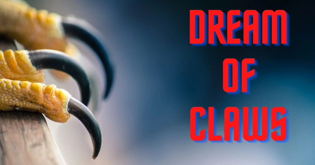 Dream Of Claws - Signify Feelings Of Vulnerability And Hostility
