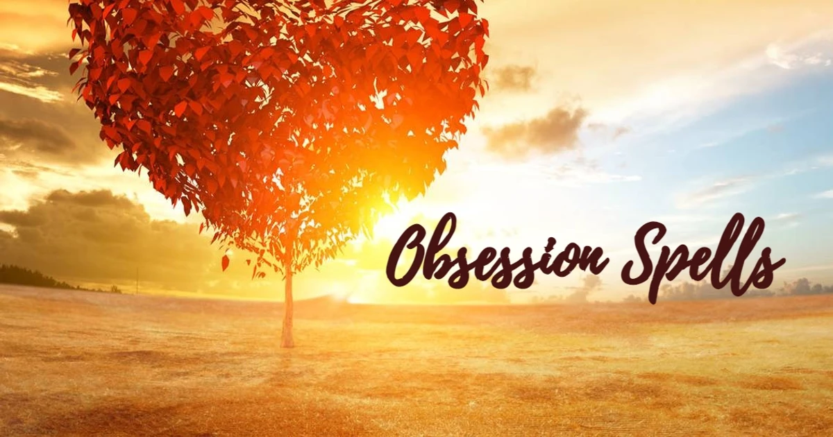 Obsession Spells - How Do They Help You?