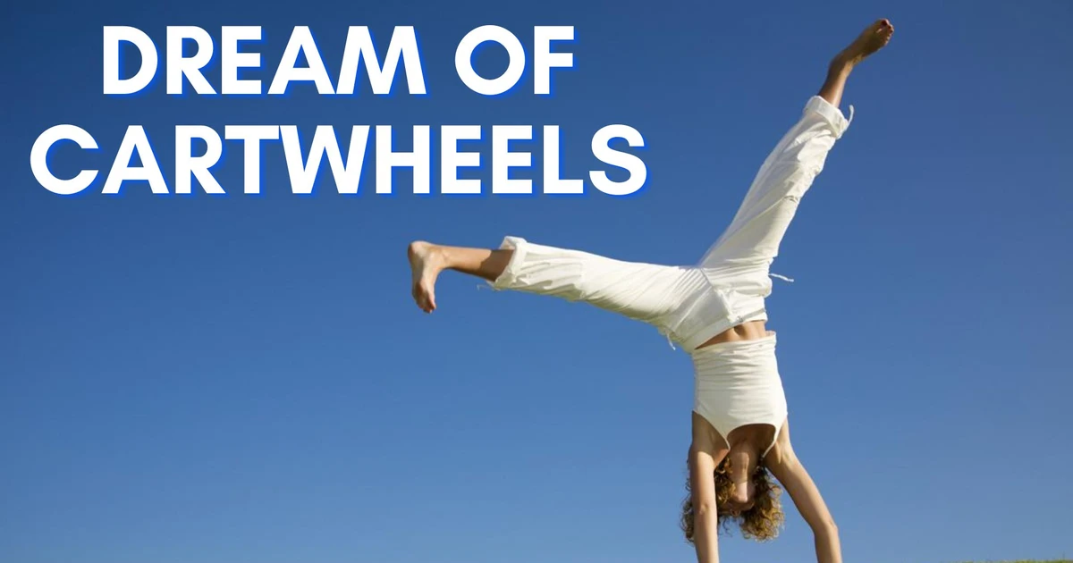 Dream Of Cartwheels - It Signifies A Health Problem