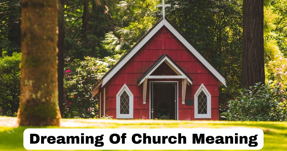 Dreaming Of Church Meaning - Support From A Higher Power