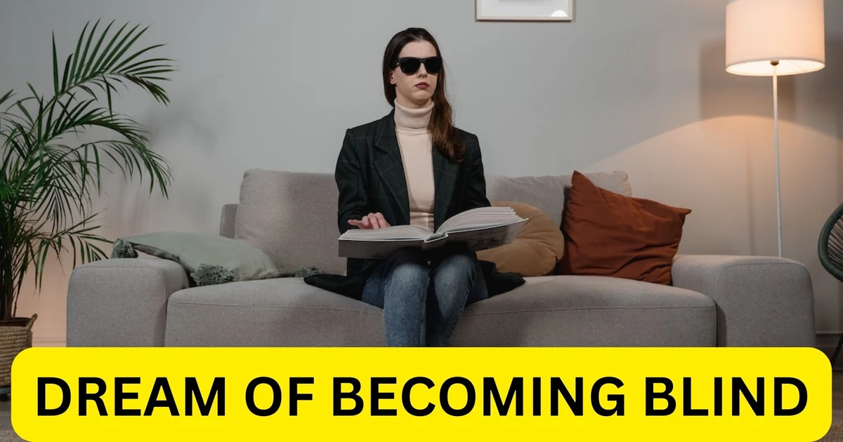 Dream Of Becoming Blind Interpretation - Turning A Blind Eye To Life ...
