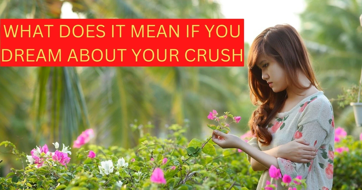 What Does It Mean If You Dream About Your Crush?